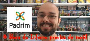 Padrim: A Única Solução para o Boca do Inferno!