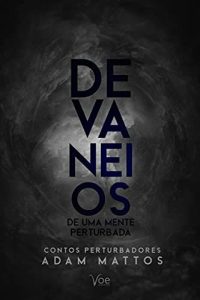 Um papo sobre os devaneios do escritor Adam Mattos - Boca do Inferno